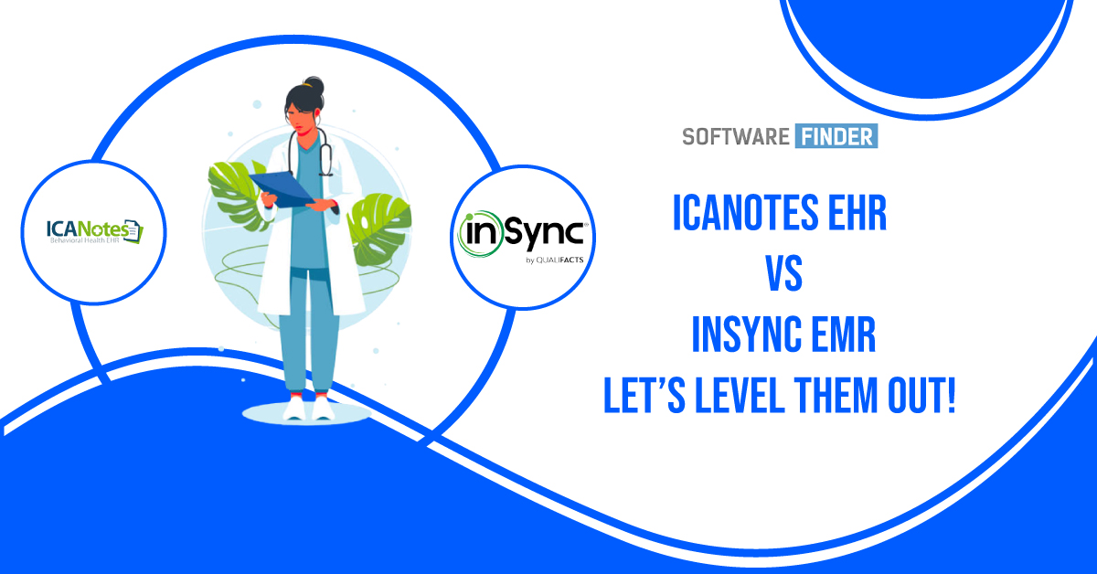 ICANotes EHR vs InSync EMR: Let’s Level Them Out!